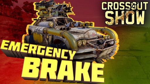 Crossout Show: Emergency Brake - News - Crossout